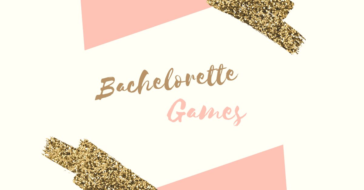 Super Fun Bachelorette Games EVERYONE Will Love